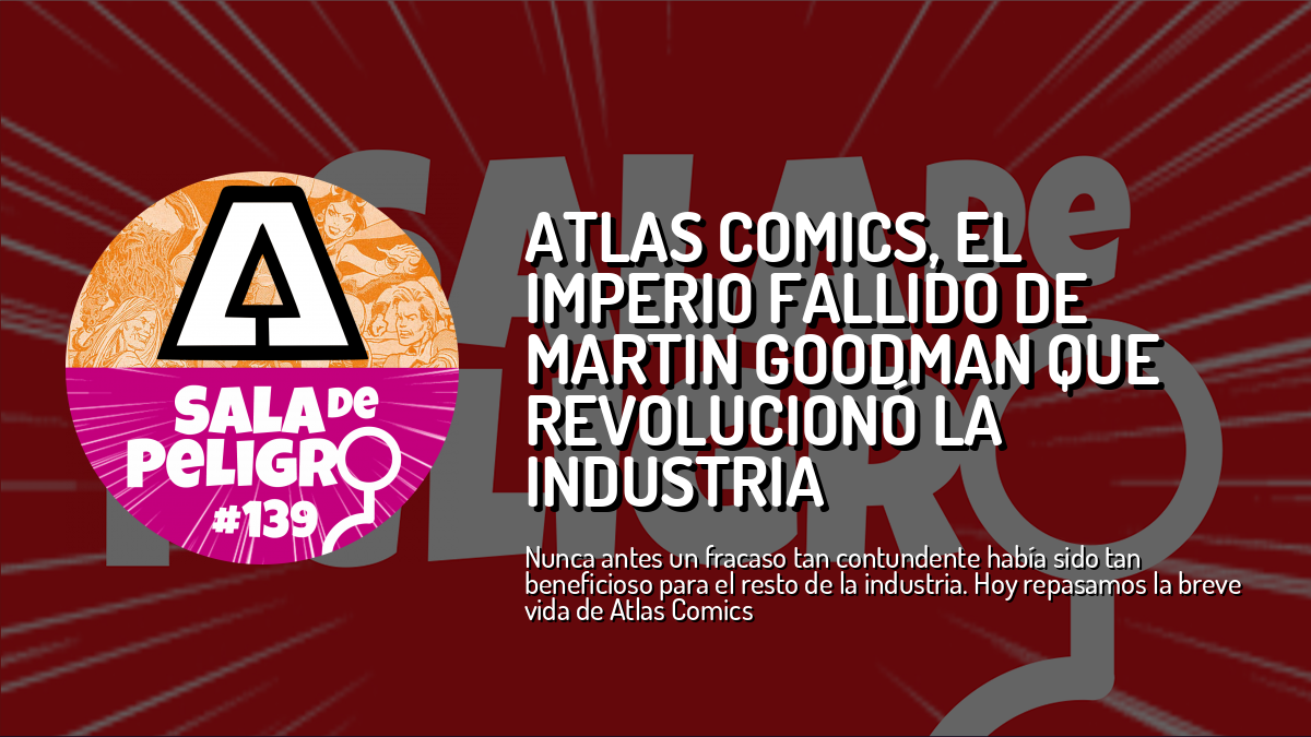 Atlas Comics, el imperio fallido de Martin Goodman que revolucionó la ...