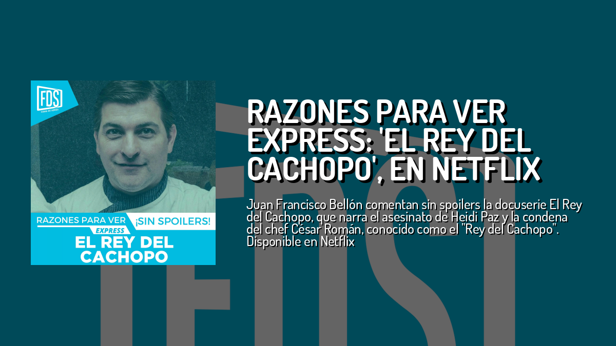 Razones para ver Express: 'El Rey del Cachopo', en Netflix — Review, de ...