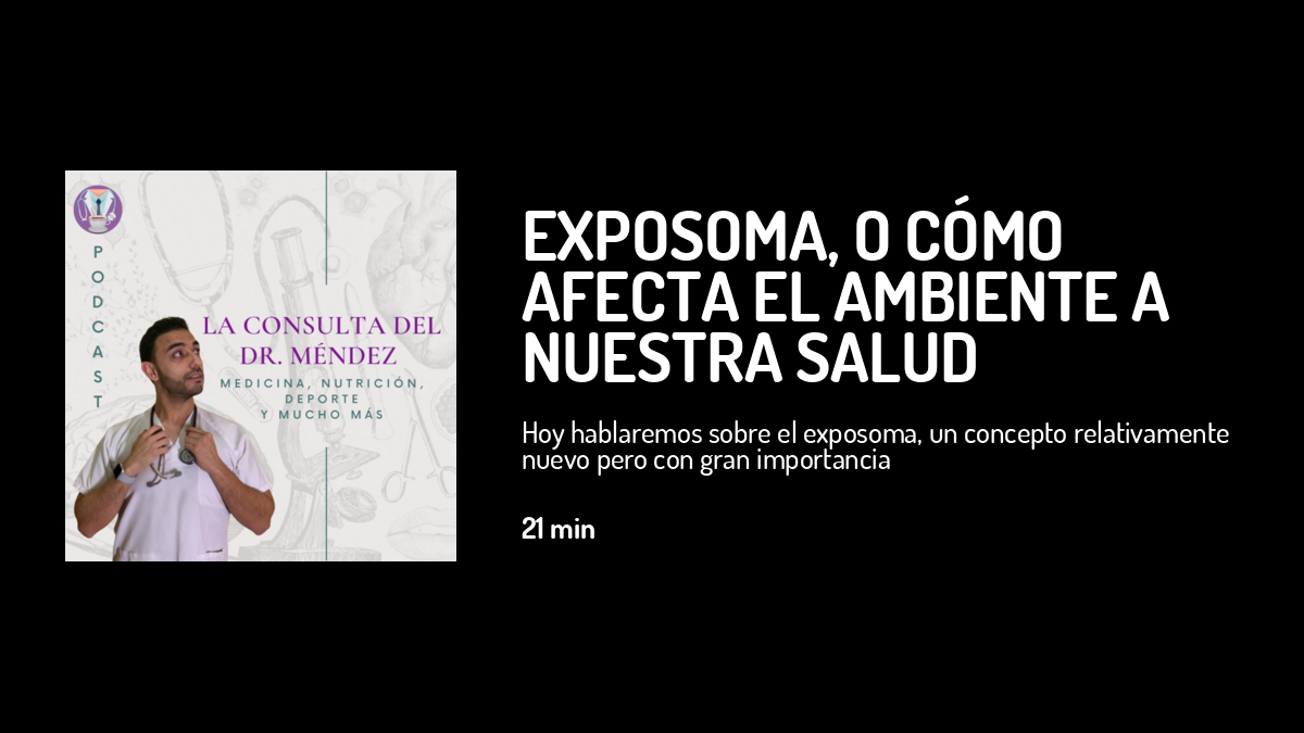 Exposoma, o cómo afecta el ambiente a nuestra salud — La consulta del ...