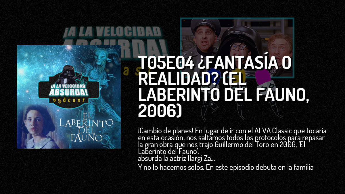 T05E04 ¿Fantasía o realidad? (El Laberinto del Fauno, 2006) — ¡A La ...