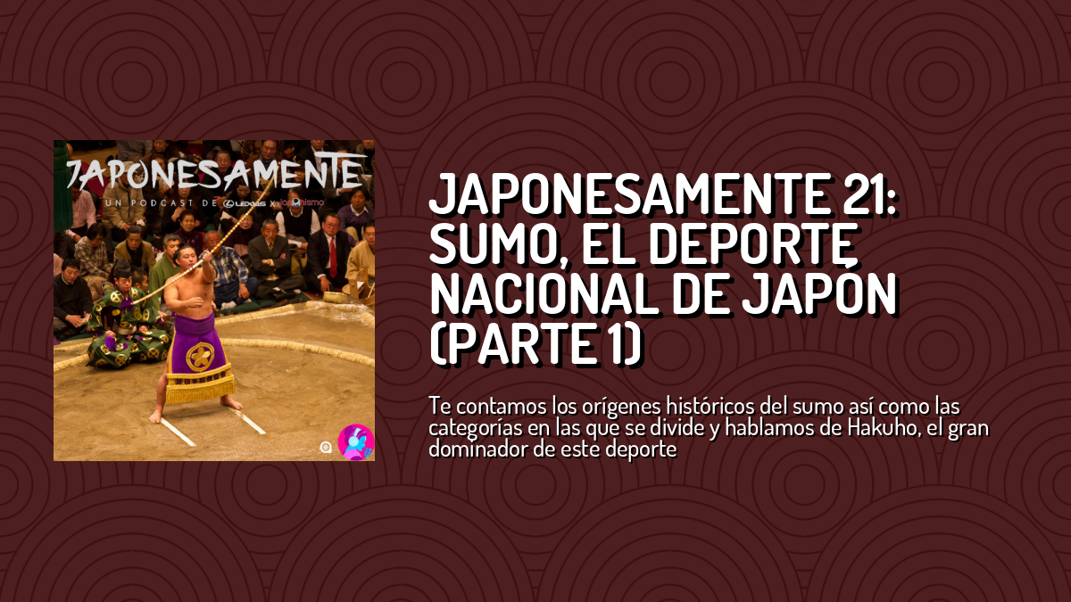 Japonesamente 21: Sumo, el deporte nacional de Japón (parte 1) — Japón ...