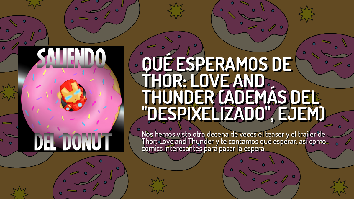 Qué esperamos de Thor: Love and Thunder (además del "despixelizado ...