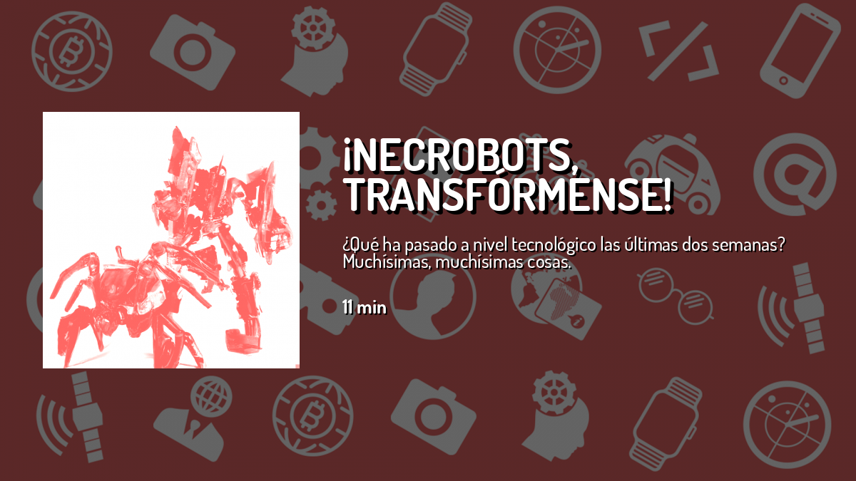 ¡Necrobots, transfórmense! — mixx.io — Cuonda