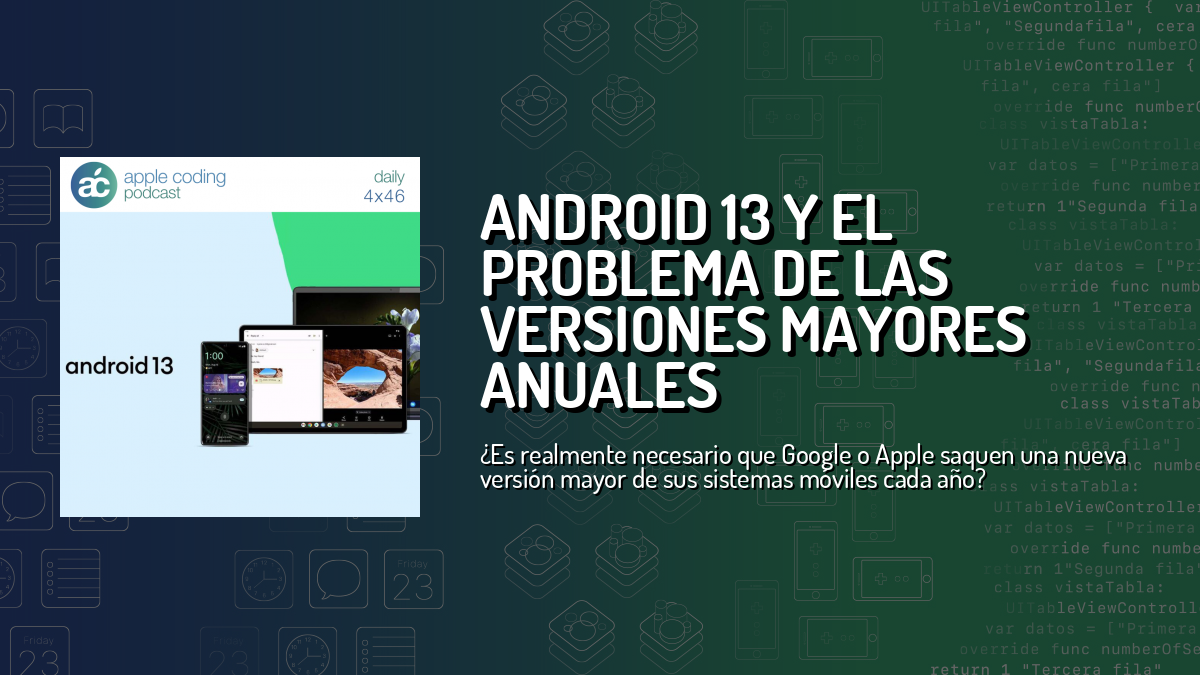 Android 13 y el problema de las versiones mayores anuales — Apple ...