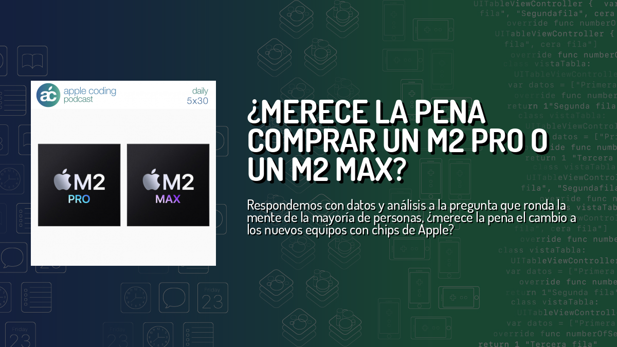 ¿Merece la pena comprar un M2 Pro o un M2 Max? — Apple Coding Daily ...