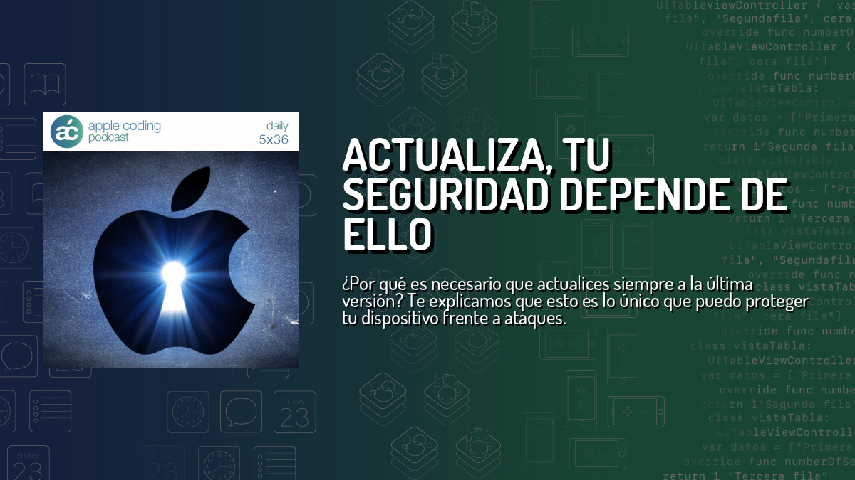 Actualiza, tu seguridad depende de ello — Apple Coding Daily — Cuonda