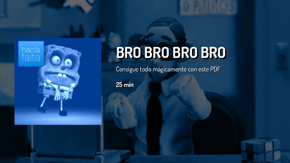 BRO BRO BRO BRO — Hacía Falta — Cuonda