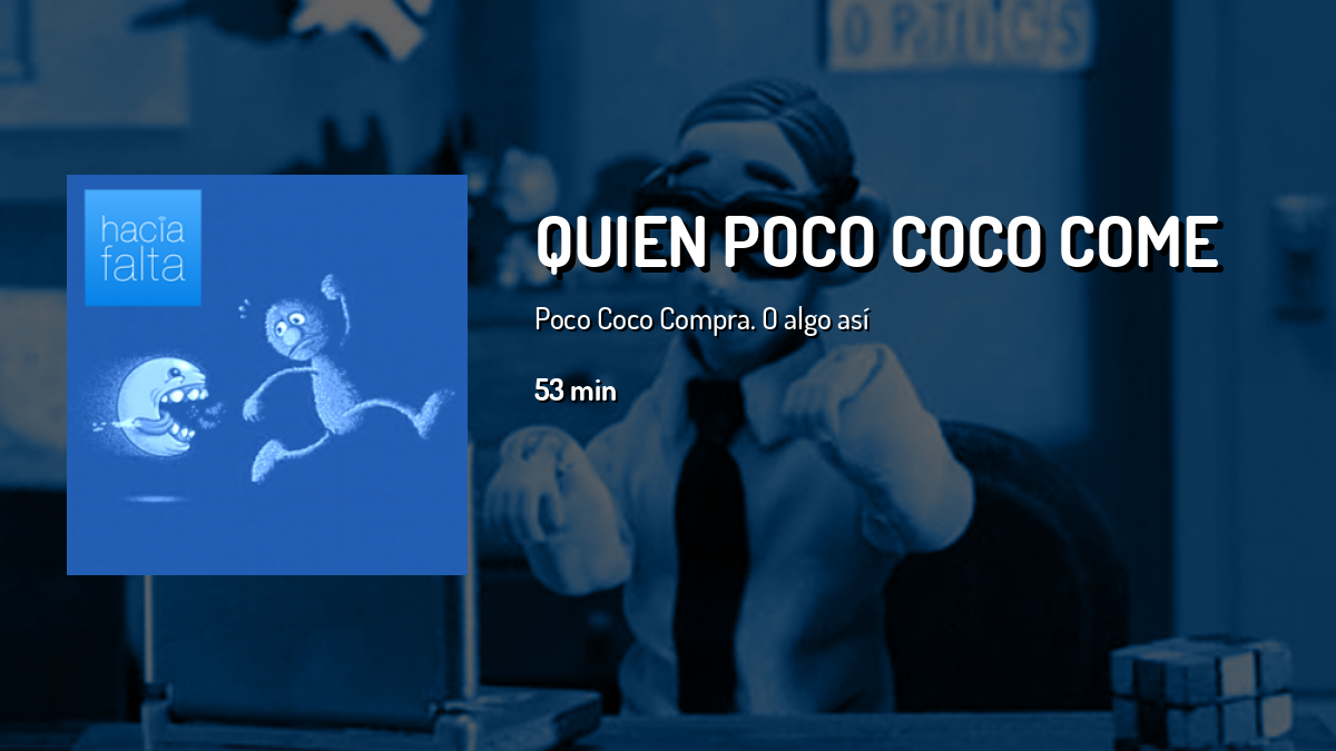 Quien Poco Coco Come — Hacía Falta — Cuonda