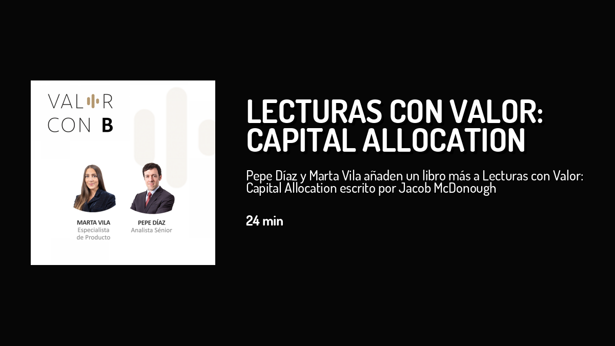 Lecturas con Valor: Capital Allocation — Valor con B — Cuonda