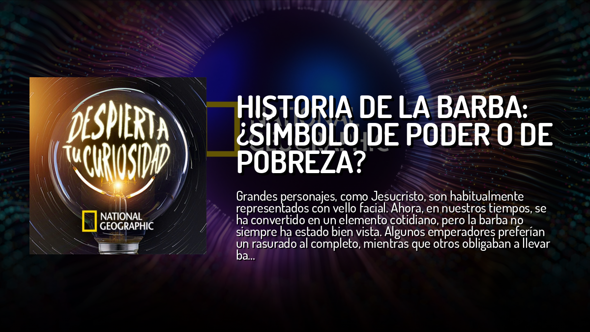 Historia de la barba: ¿símbolo de poder o de pobreza? — DESPIERTA TU ...