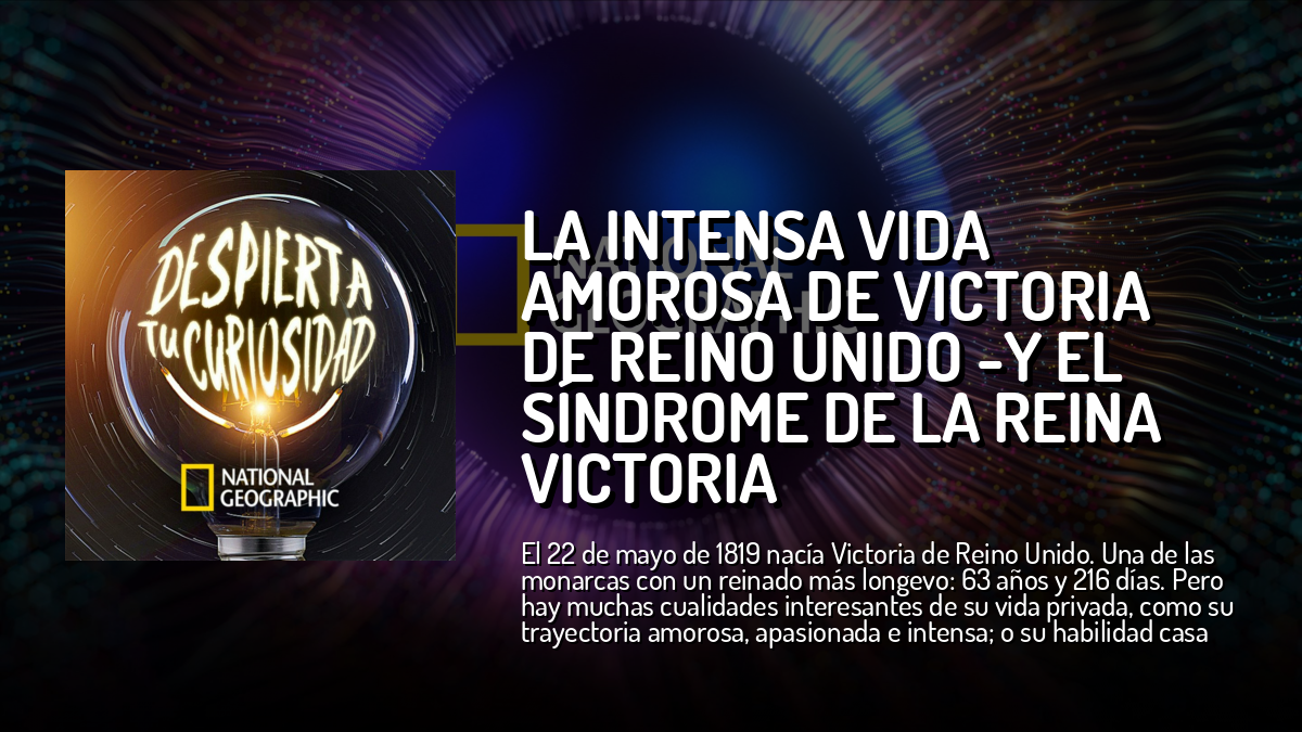 La intensa vida amorosa de Victoria de Reino Unido -y el síndrome de la ...
