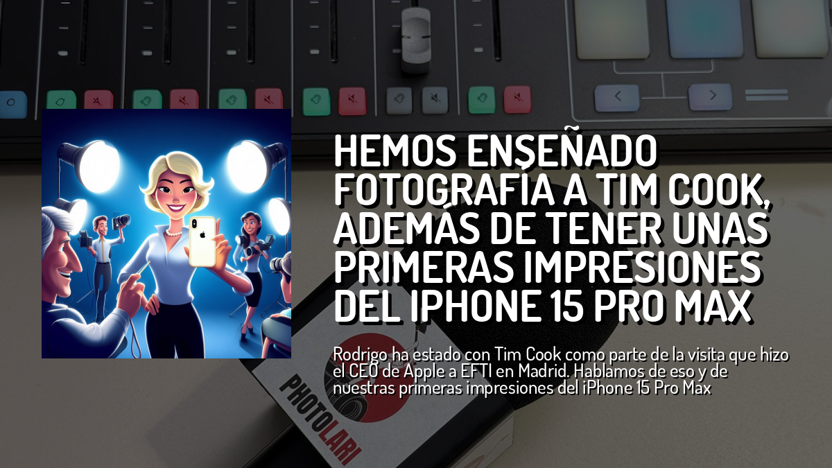 Hemos enseñado fotografía a Tim Cook, además de tener unas primeras ...
