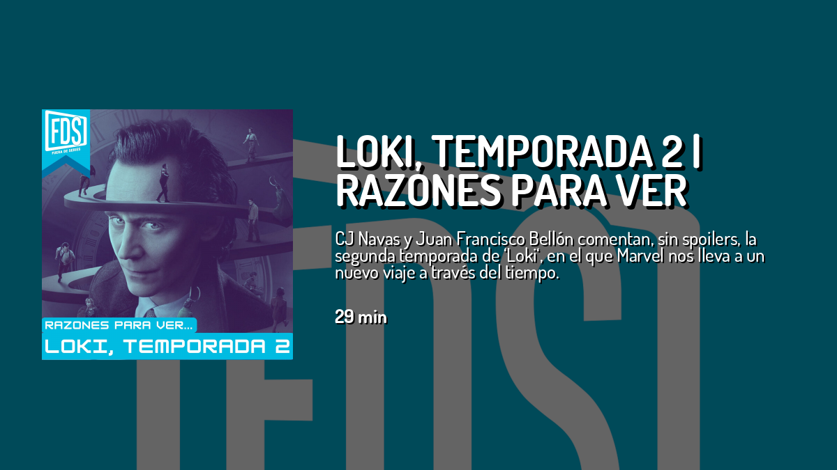 Loki, temporada 2 | Razones para ver — Review, de Fuera de Series — Cuonda
