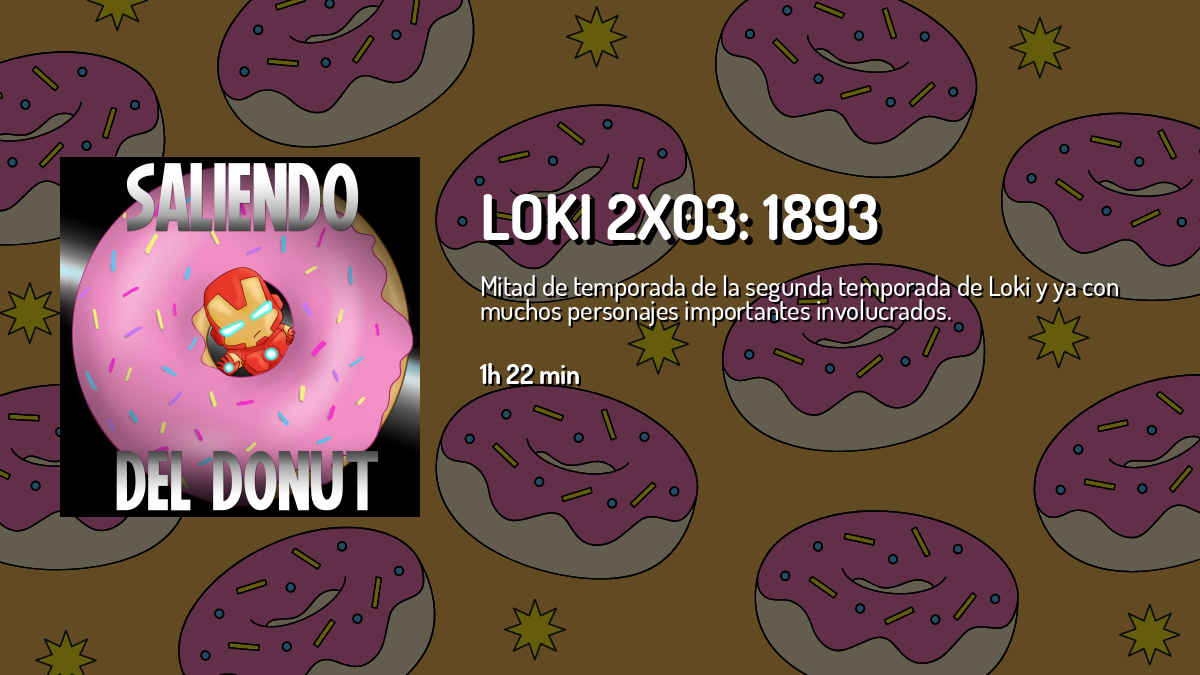 Loki 2x03: 1893 — Saliendo del donut — Cuonda
