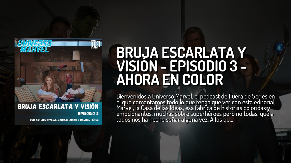 Bruja Escarlata y Visión - Episodio 3 - Ahora en color — Universo ...