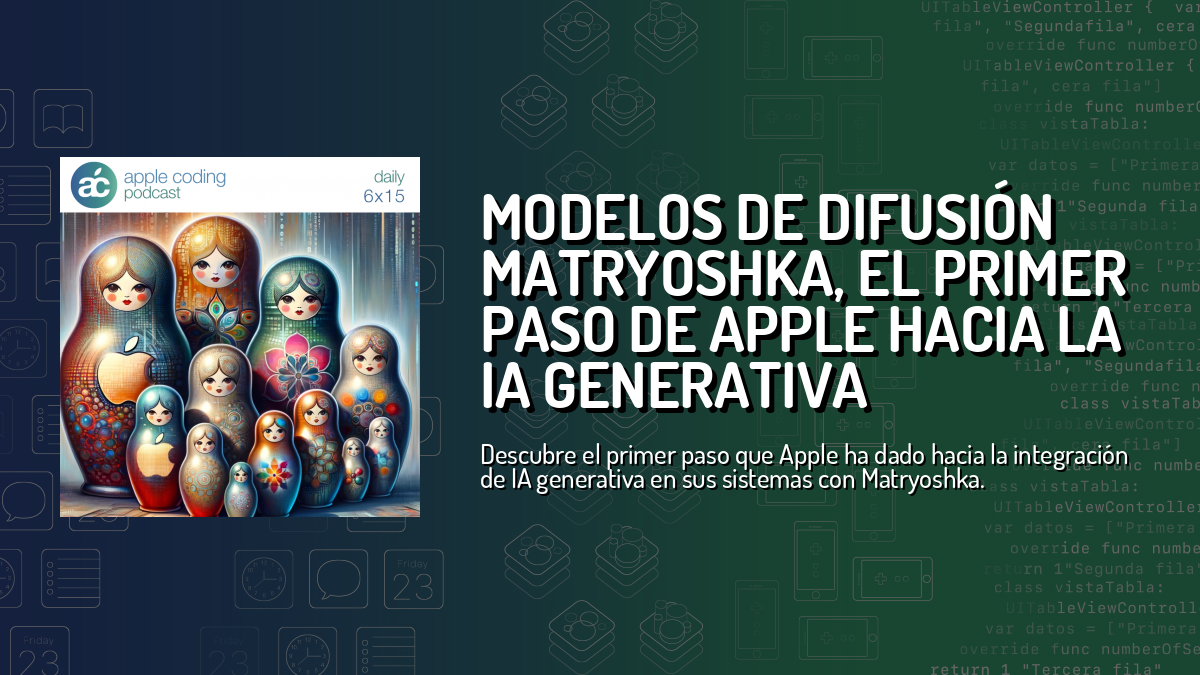 Modelos de Difusión Matryoshka, el primer paso de Apple hacia la IA ...