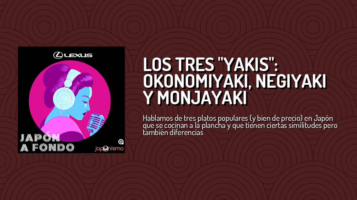 Los tres "yakis": Okonomiyaki, negiyaki y monjayaki — Japón a fondo ...