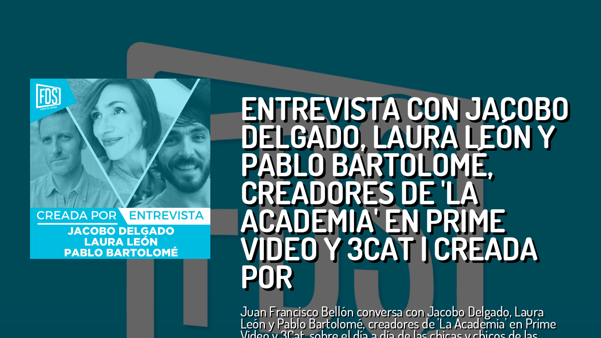 Entrevista con Jacobo Delgado, Laura León y Pablo Bartolomé, creadores ...