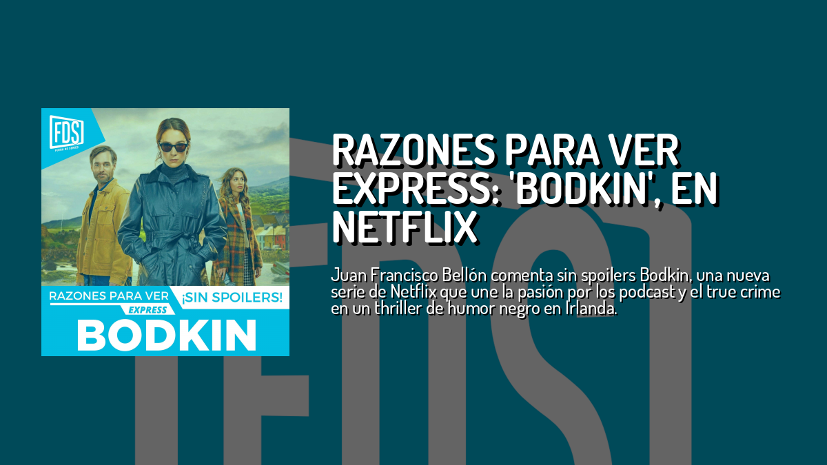 Razones para ver Express: 'Bodkin', en Netflix — Review, de Fuera de Series — Cuonda
