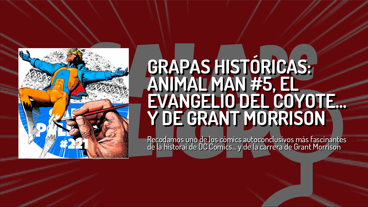 Grapas Históricas: Animal Man #5, el Evangelio del Coyote... y de Grant ...