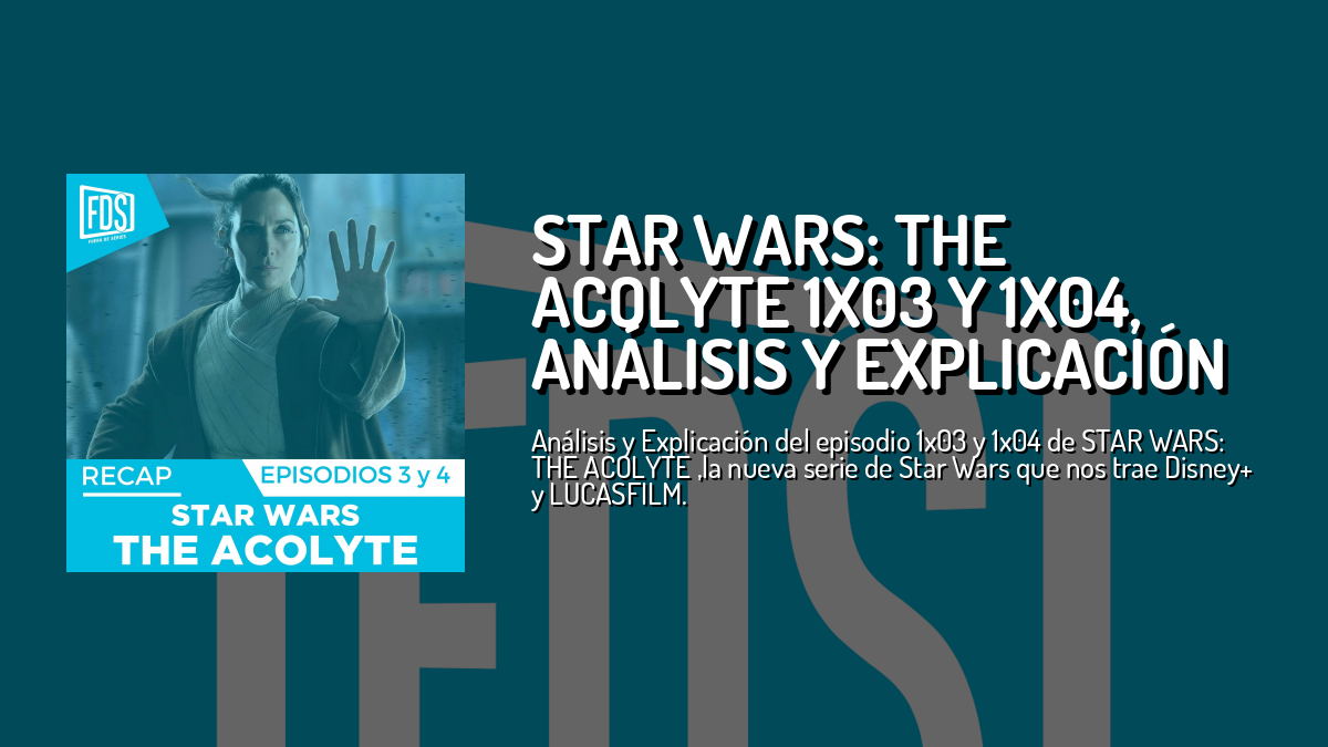 STAR WARS: THE ACOLYTE 1x03 y 1x04, Análisis y Explicación — Fuera de ...