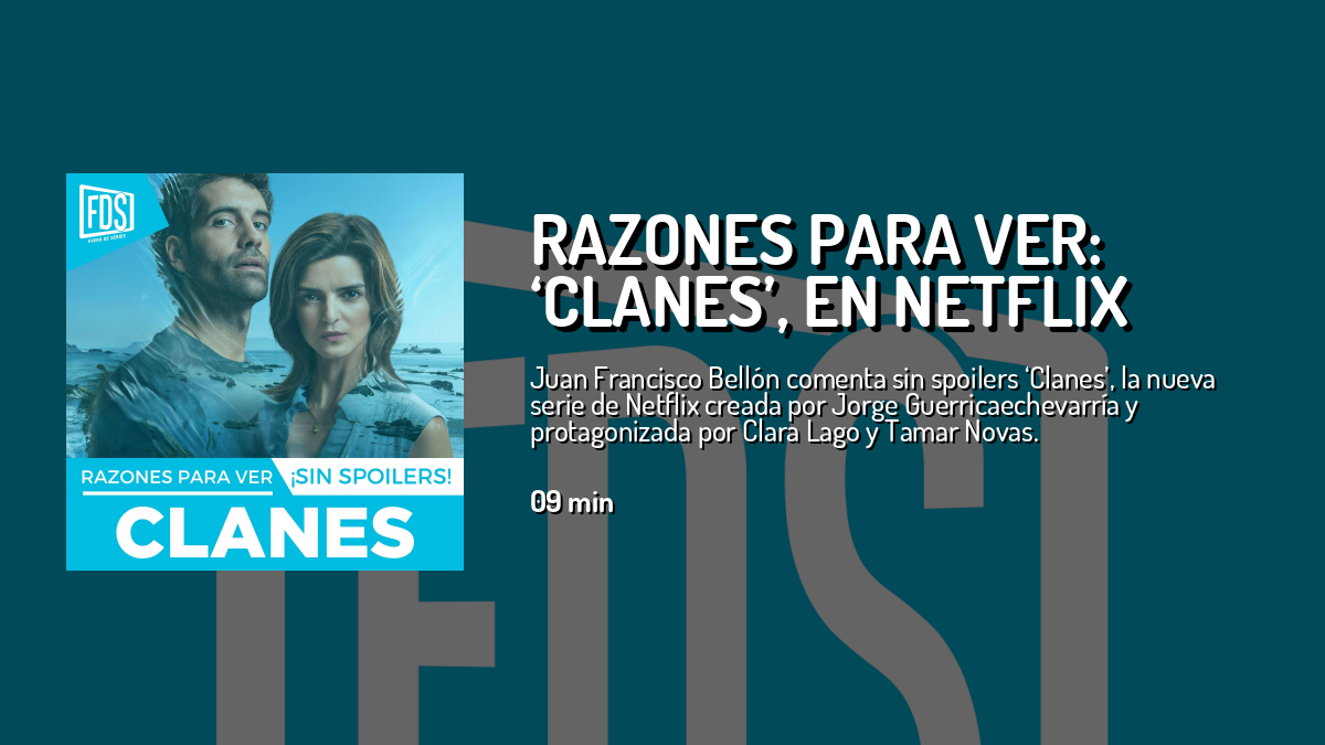 Razones para ver: ‘Clanes’, en Netflix — Review, de Fuera de Series — Cuonda