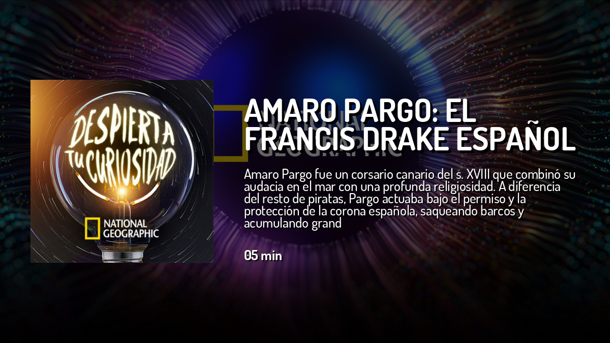 Amaro Pargo: el Francis Drake español — DESPIERTA TU CURIOSIDAD — Cuonda