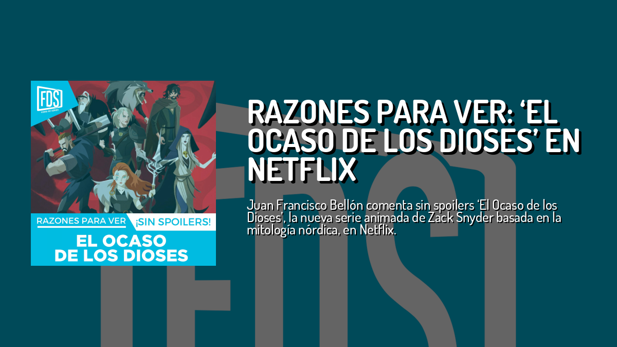Razones para ver: ‘El Ocaso de los Dioses’ en Netflix — Review, de Fuera de Series — Cuonda