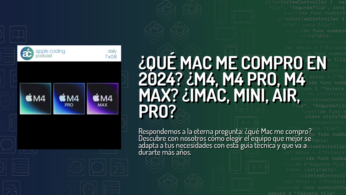 ¿Qué Mac me compro en 2024? ¿M4, M4 Pro, M4 Max? ¿iMac, mini, Air, Pro? — Apple Coding Daily ...