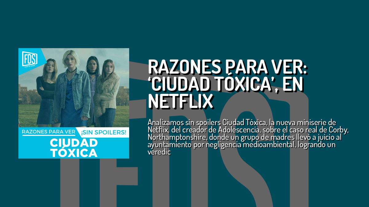 Razones para ver: ‘CIUDAD TÓXICA’, en Netflix — Review, de Fuera de ...