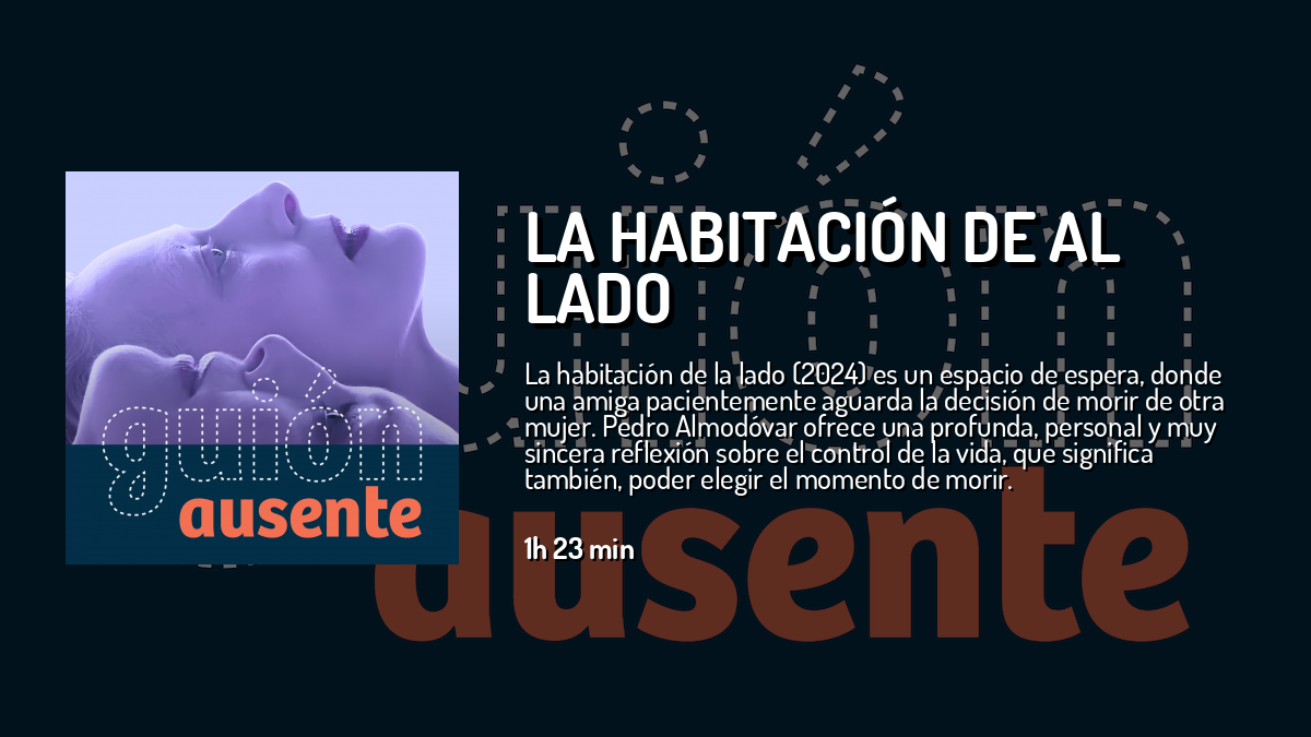 La habitación de al lado — Guión Ausente — Cuonda