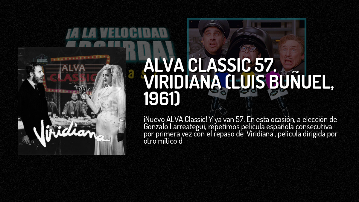 ALVA Classic 57. Viridiana (Luis Buñuel, 1961) — ¡A La Velocidad Absurda! — Cuonda