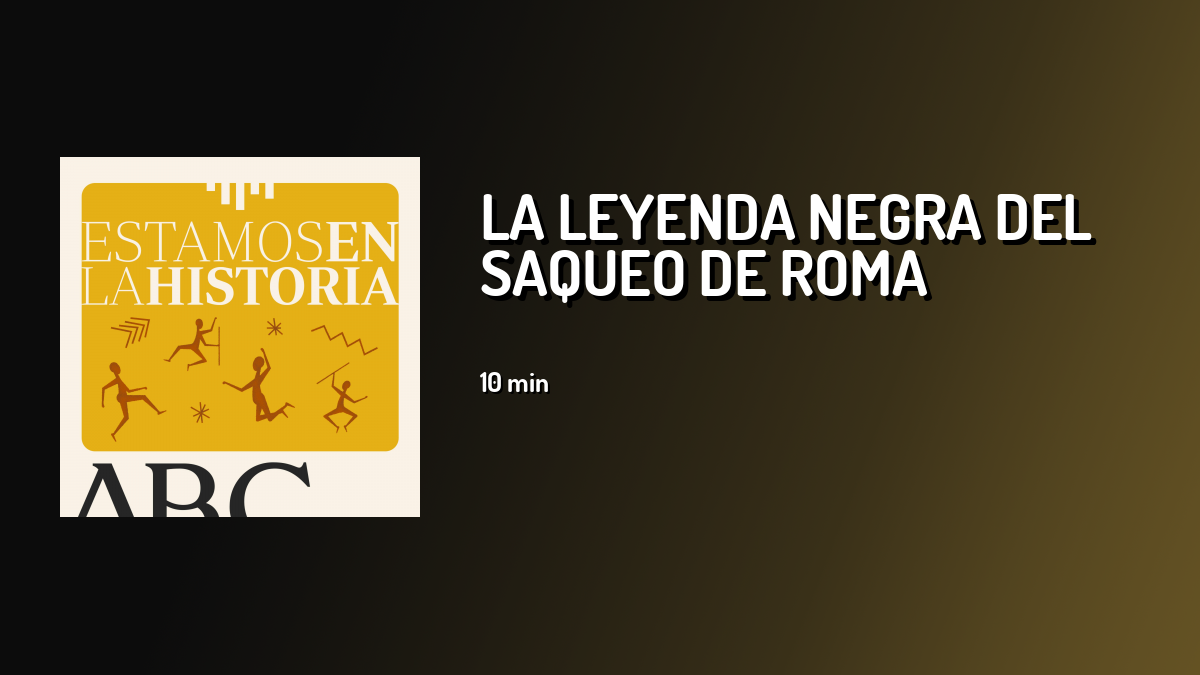 La leyenda negra del saqueo de Roma — Estamos en la Historia — Cuonda