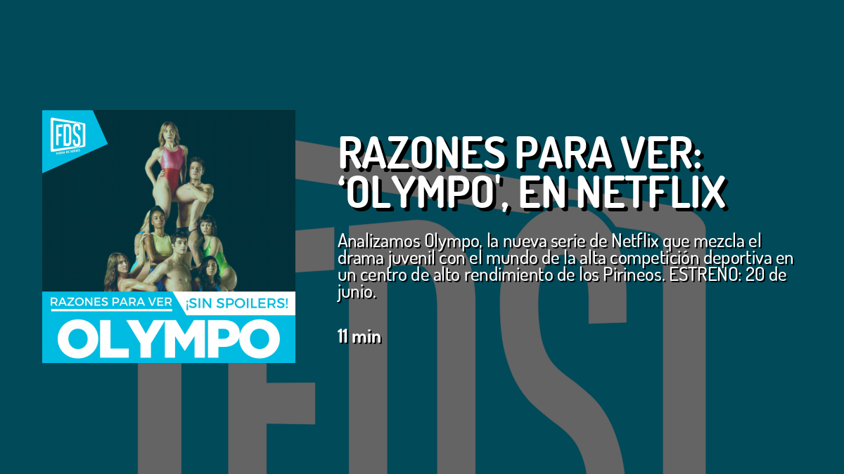 Razones para ver: ‘OLYMPO', en Netflix — Review, de Fuera de Series — Cuonda