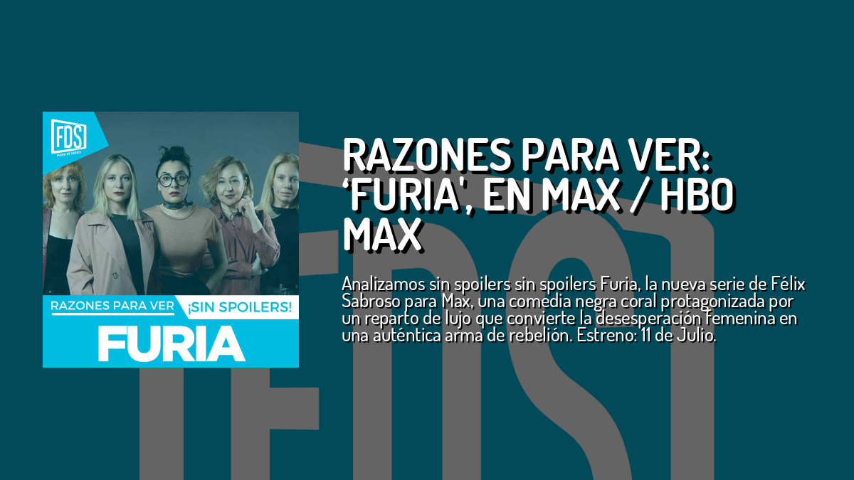 Razones para ver: ‘FURIA', en Max / HBO Max — Review, de Fuera de ...