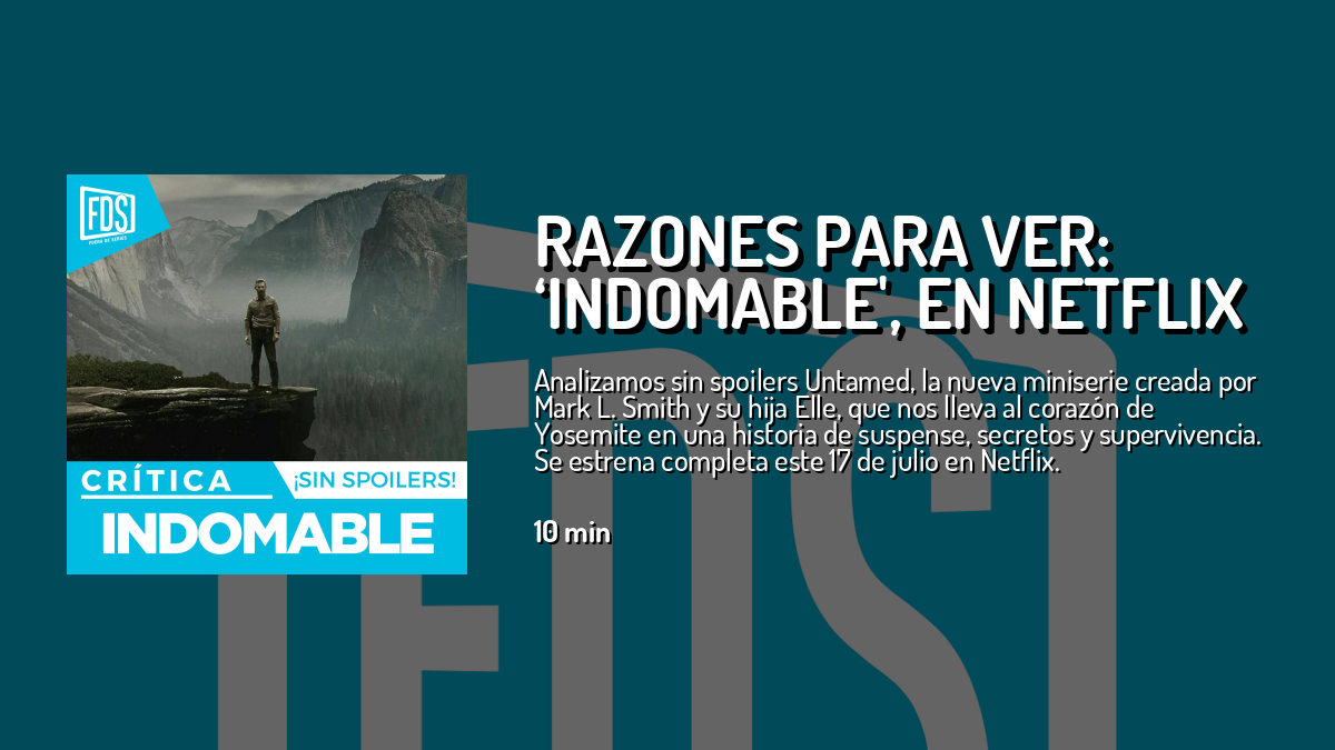 Razones para ver: ‘INDOMABLE', en Netflix — Review, de Fuera de Series — Cuonda