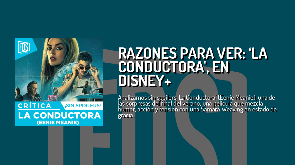 Razones para ver: ‘LA CONDUCTORA', en Disney+ — Fuera de Series — Cuonda