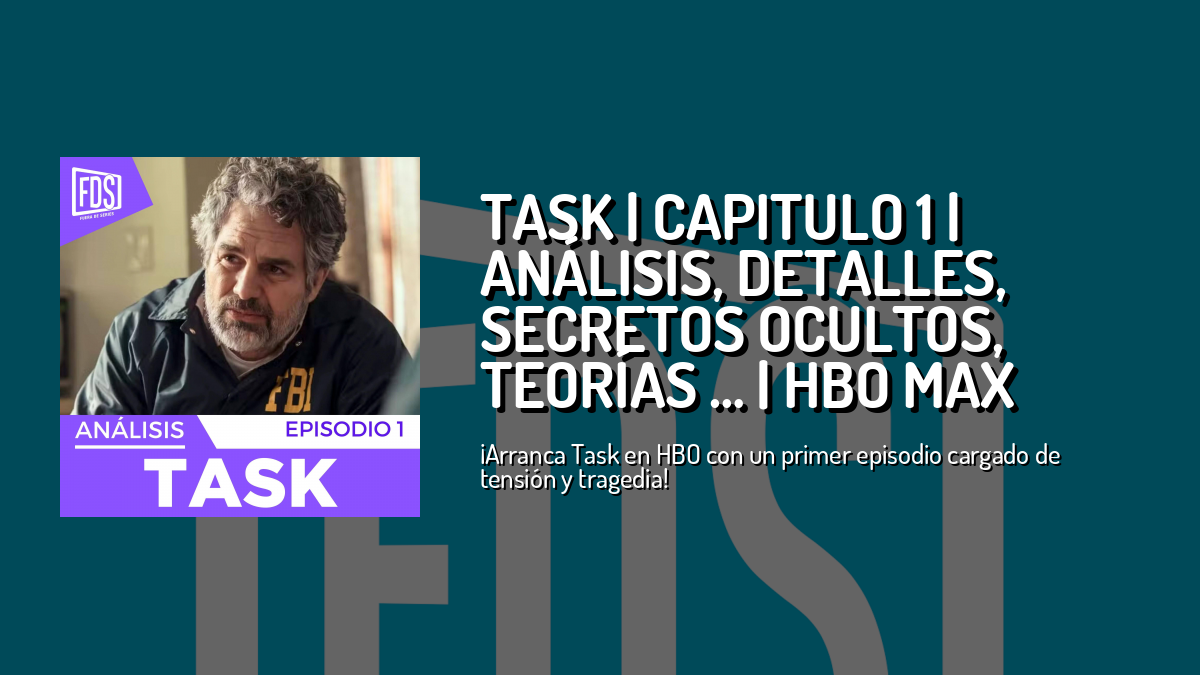 TASK | Capitulo 1 | Análisis, detalles, secretos ocultos, teorías ...