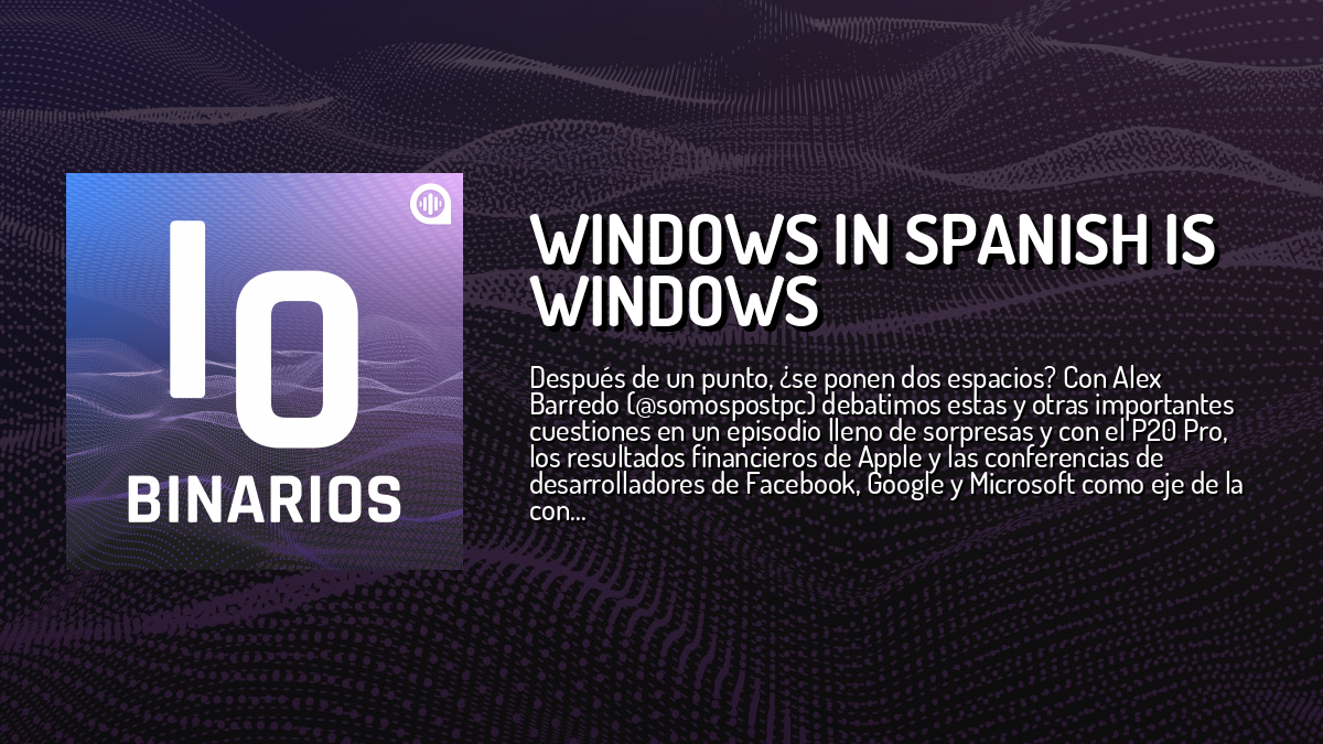 Windows in spanish is Windows — Binarios — Cuonda